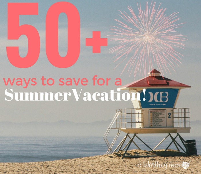 How To Start Saving Money For Vacations This Summer